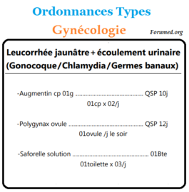 Ordonnances Types Leucorrhee jaunatre ecoulement urinaire – Santé Médecine